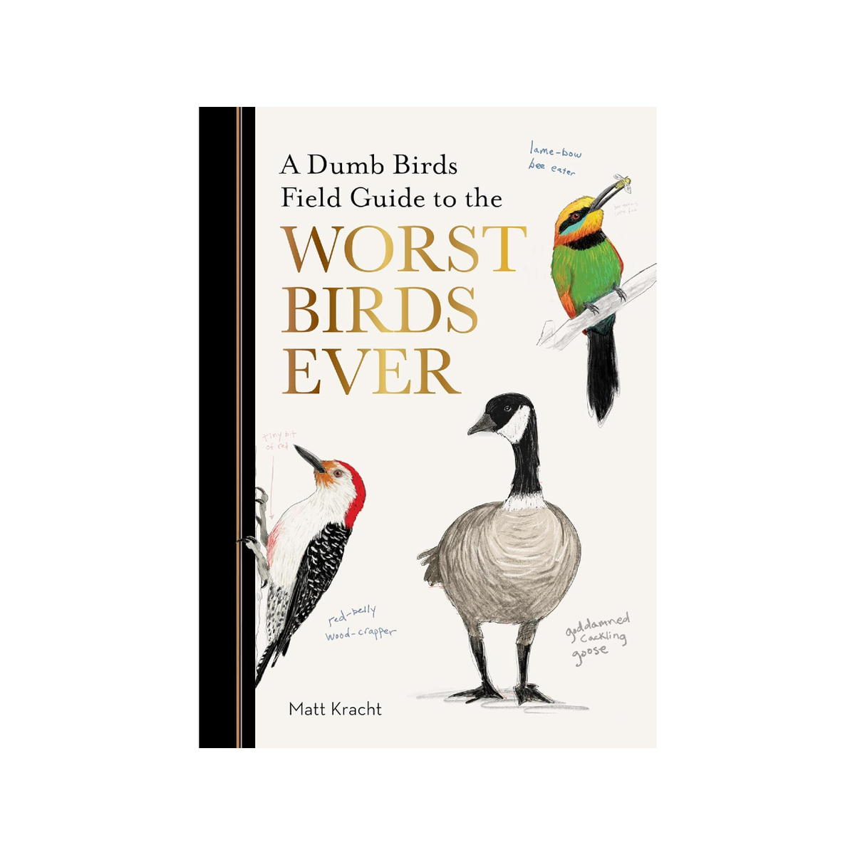 A Dumb Birds Field Guide To The Worst Birds Ever Book – Urban General Store