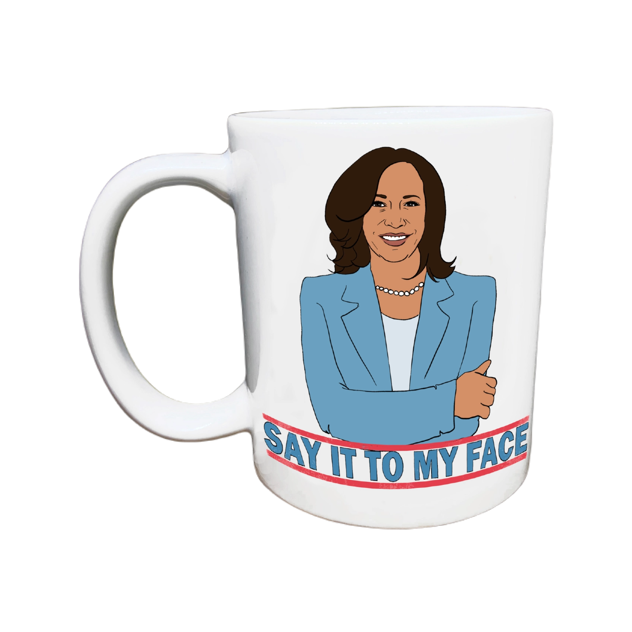 Kamala Harris Say It To My Face Mug – Urban General Store