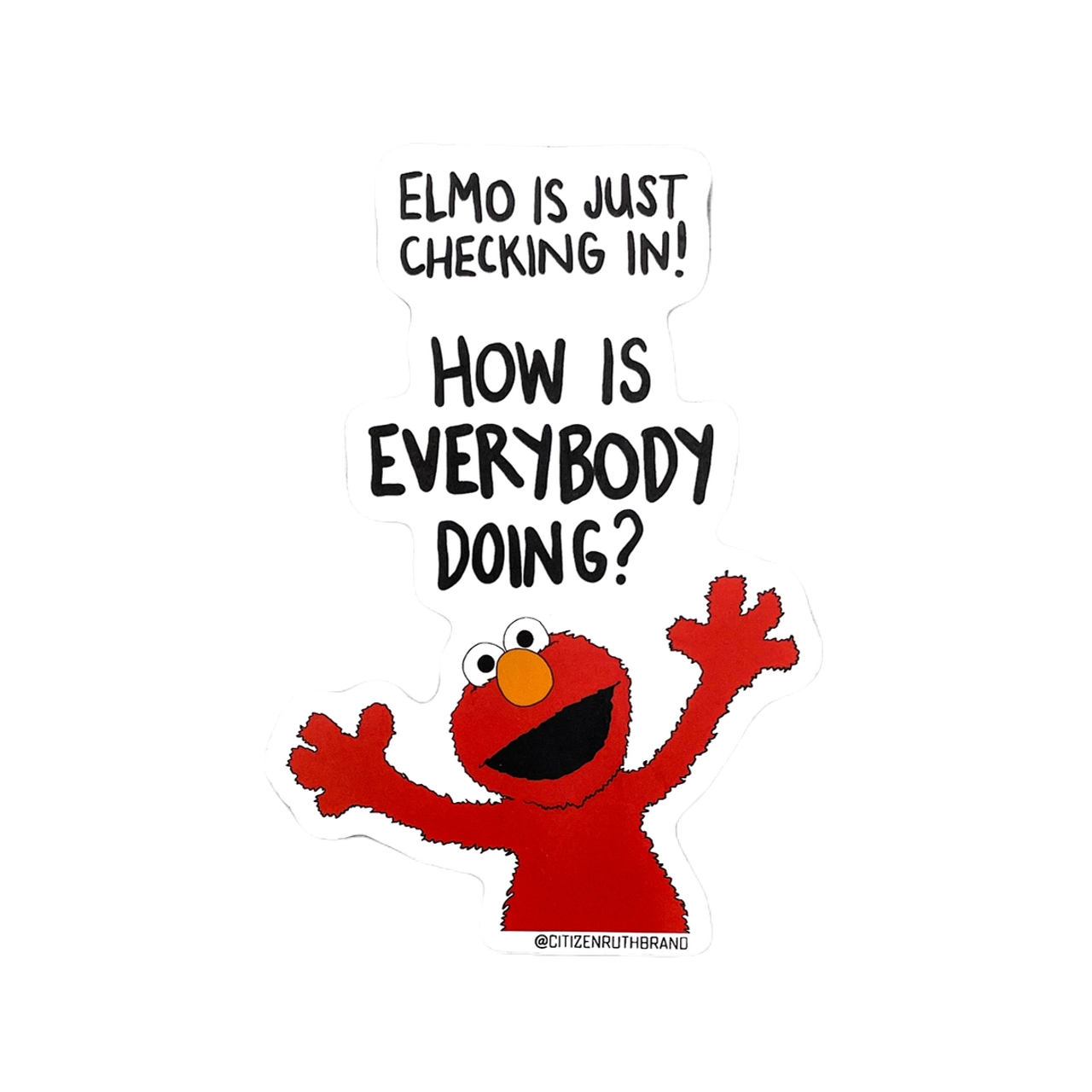 Elmo Meme Just Checking In Sticker – Urban General Store