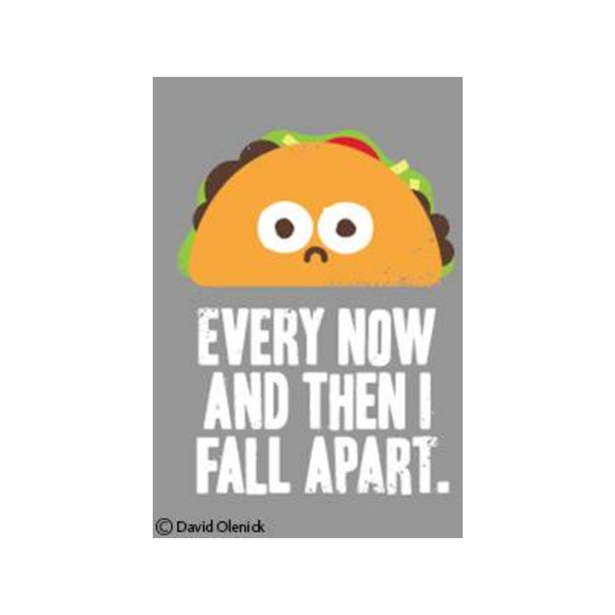 Every Now And Then I Fall Apart Taco Magnet – Urban General Store