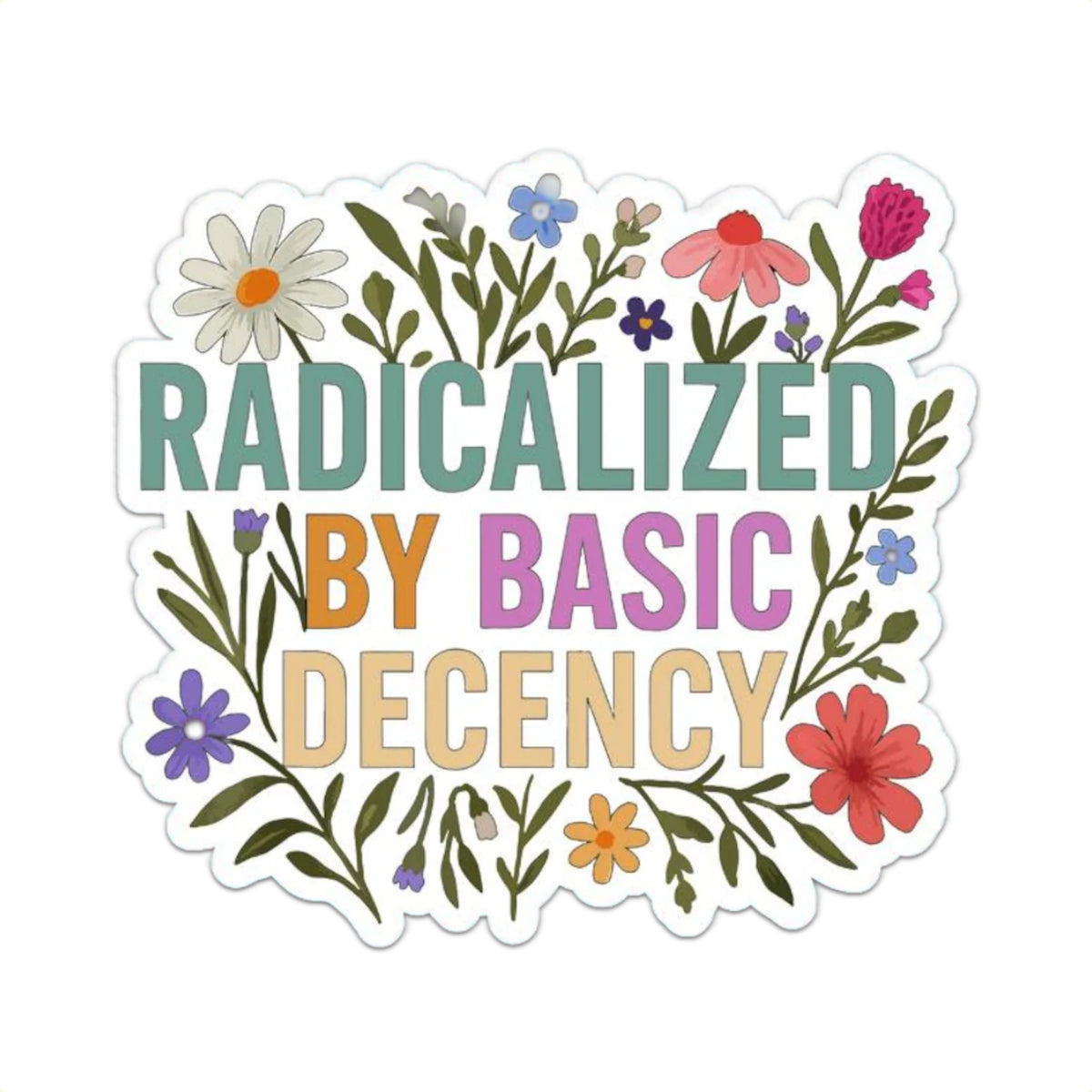 Radicalized By Basic Decency Sticker – Urban General Store