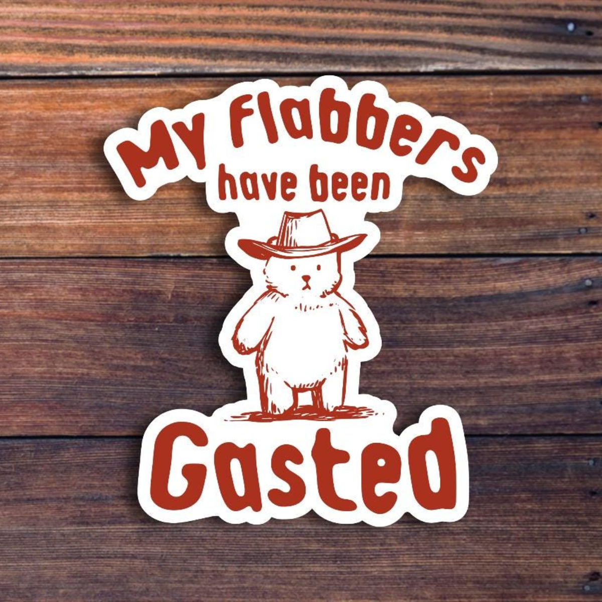 My Flabbers Have Been Gasted Sticker – Urban General Store