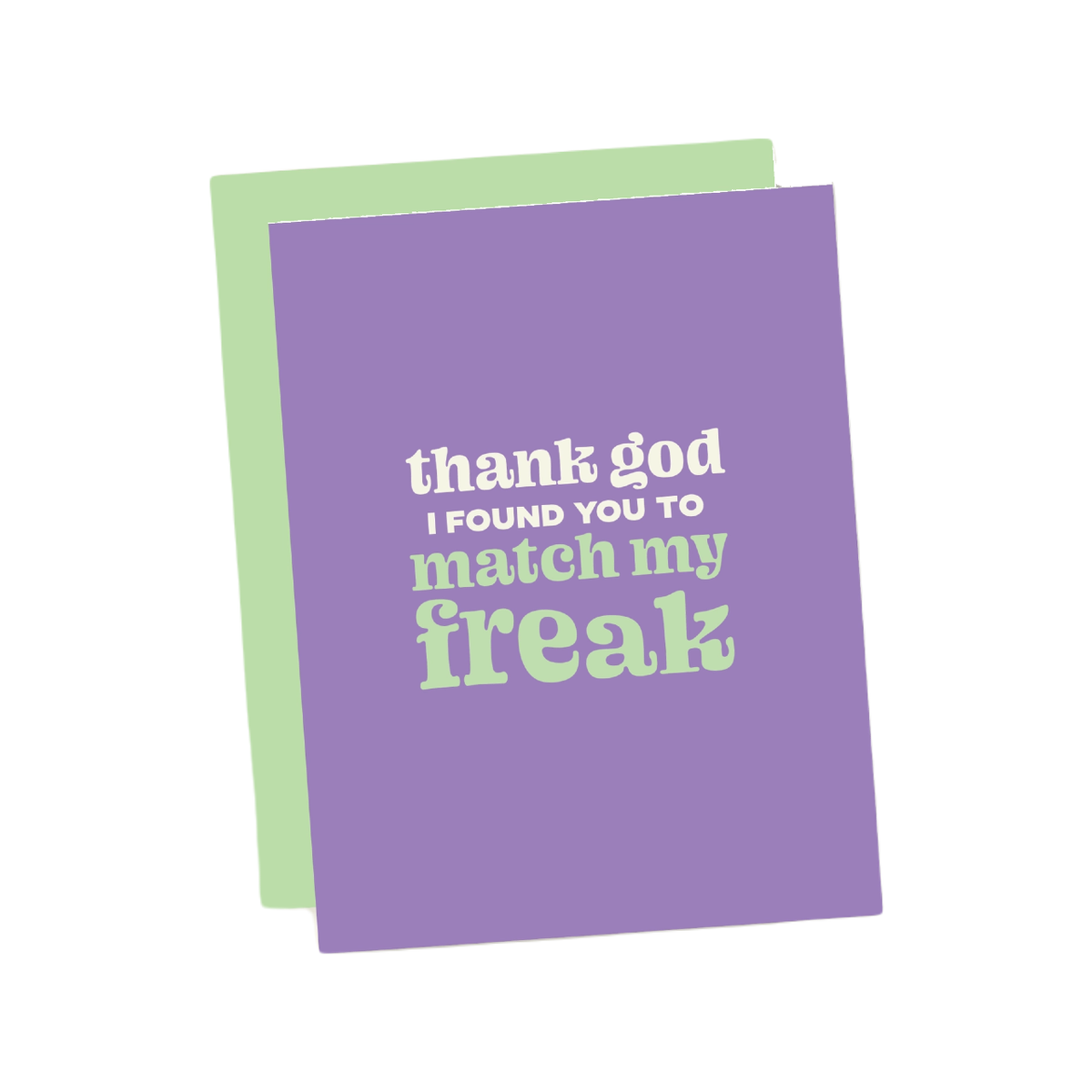 Thank God You Match My Freak Love Card – Urban General Store
