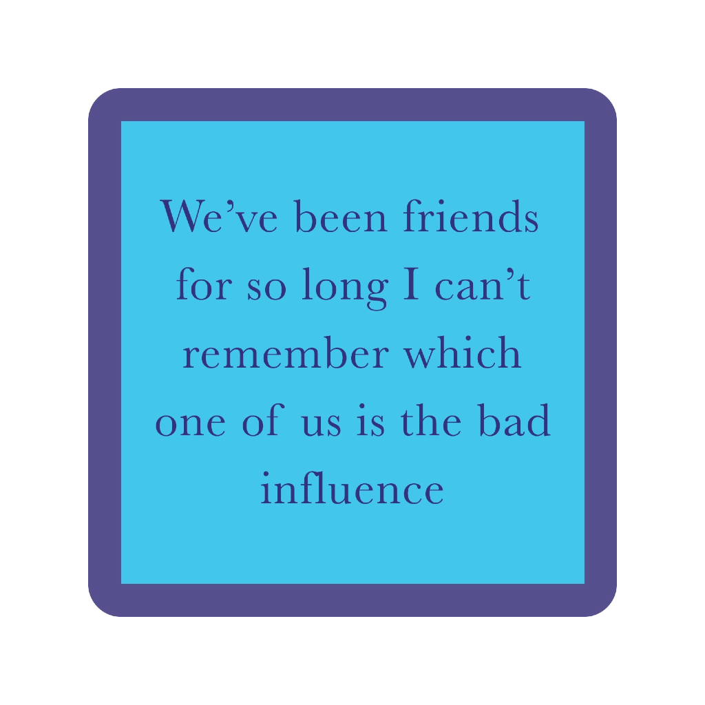 Bad Influence Coaster from Drinks On Me – Urban General Store