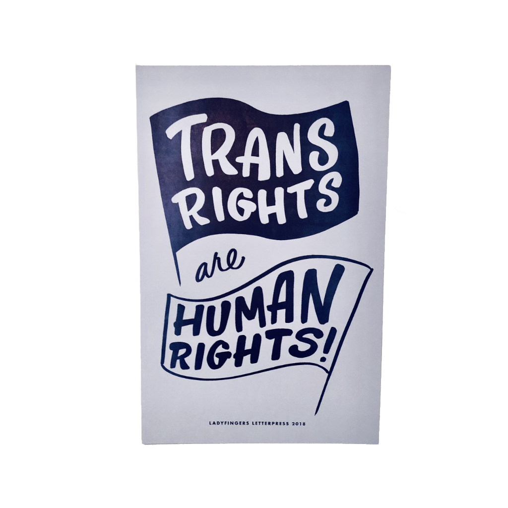 Trans Rights Protest Poster from Ladyfingers Letterpress – Urban ...